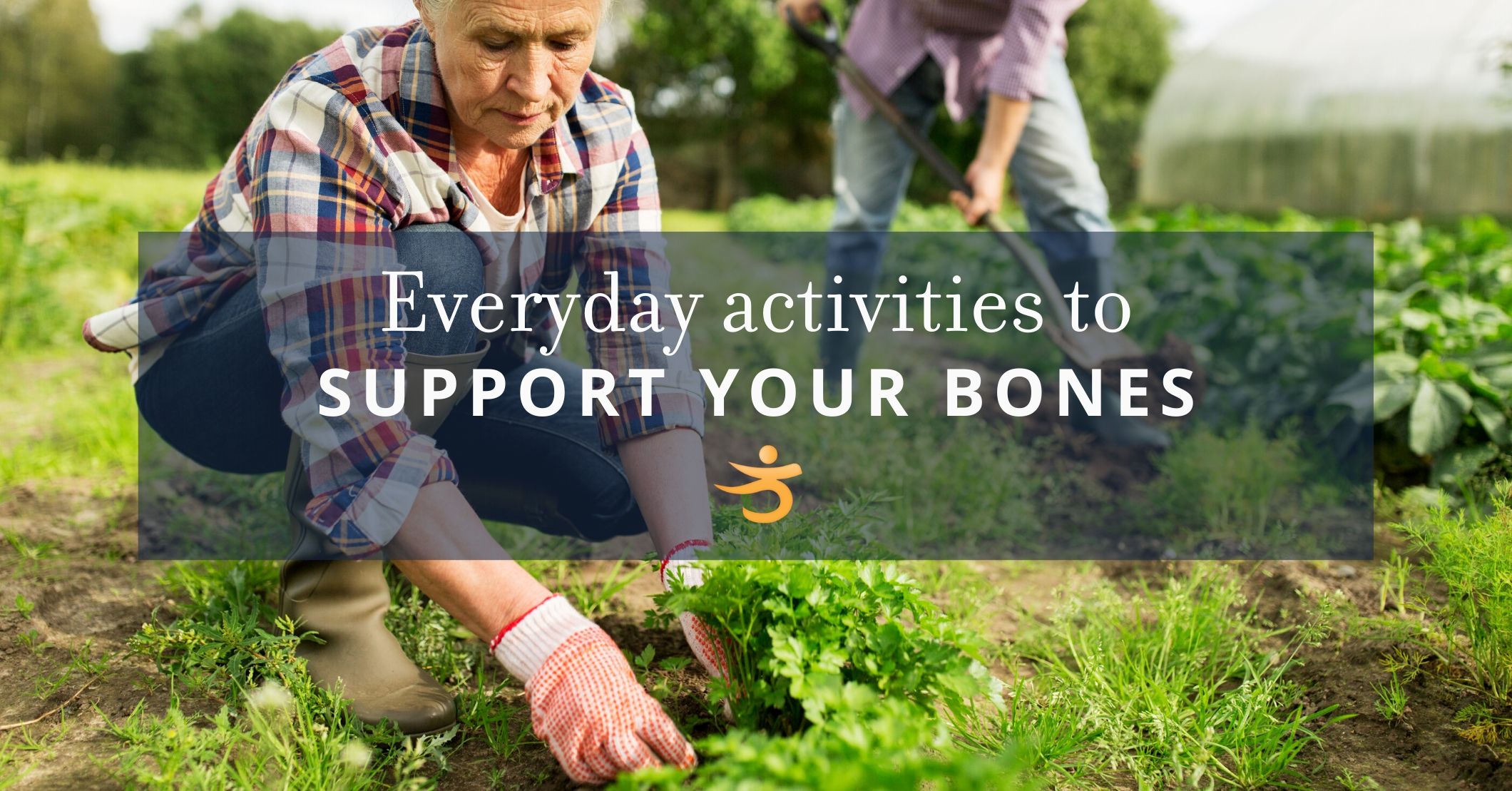 Everyday Activities Can Make A Positive Impact On Bones— Better Bones