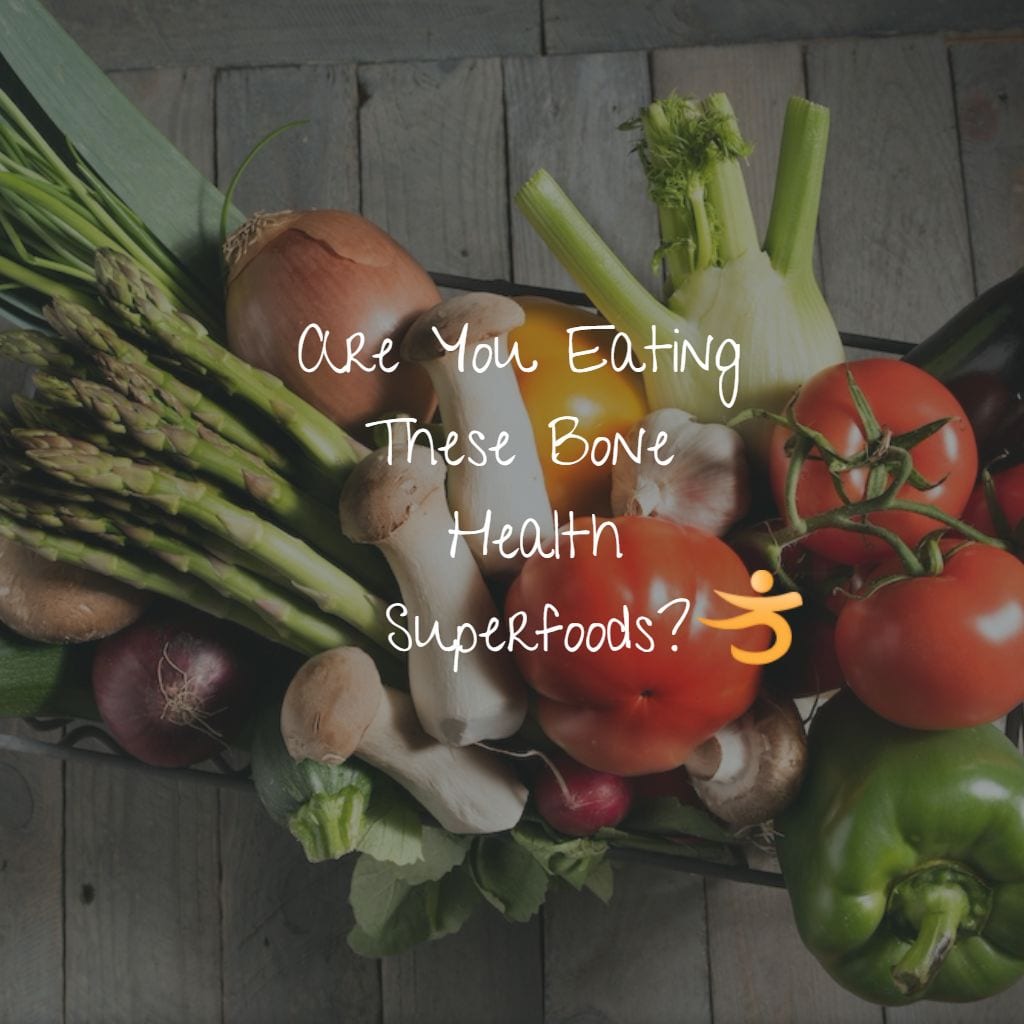 Are You eating these bone health superfoods? - Better Bones, Better Body